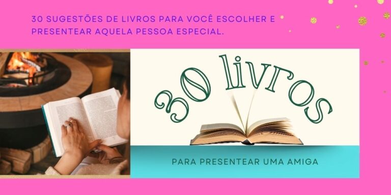 30 Livros para Presentear uma Amiga - Presenteando